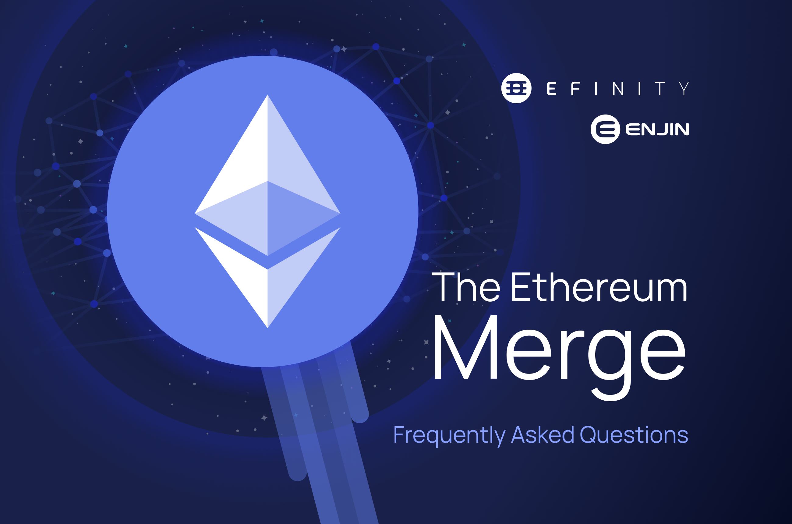 Ethereum Merge: What is It and How Does It Affect Enjin & Efinity? | Enjin Blog